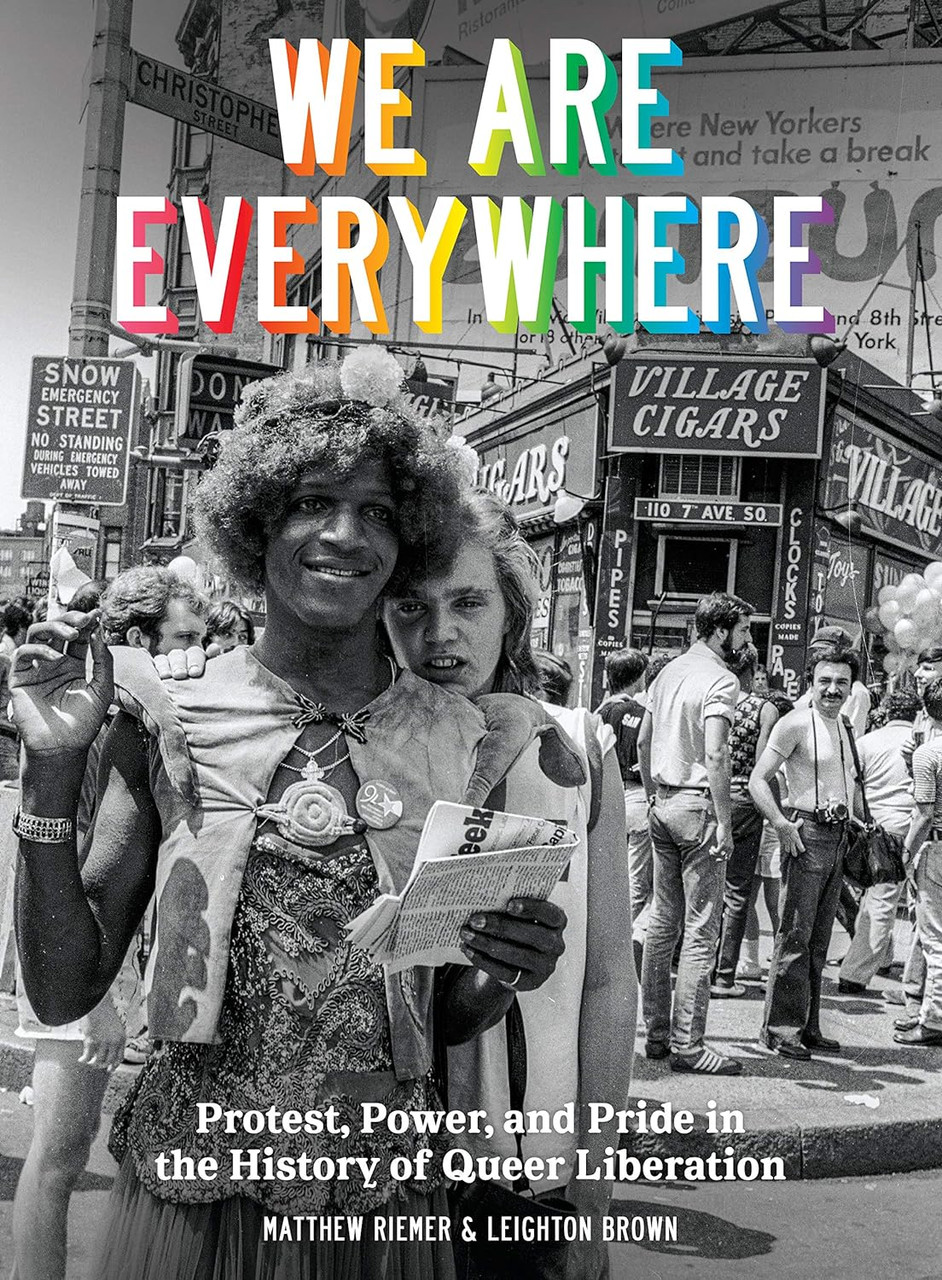We Are Everywhere: Protest Power and Pride in the History of Queer ...