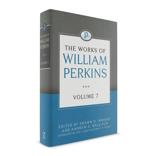 The Works of William Perkins (Vol. 7) - Trinity Book Service