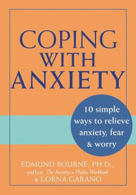 Coping with Anxiety: 10 Simple Ways to Relieve Anxiety, Fear & Worry ...