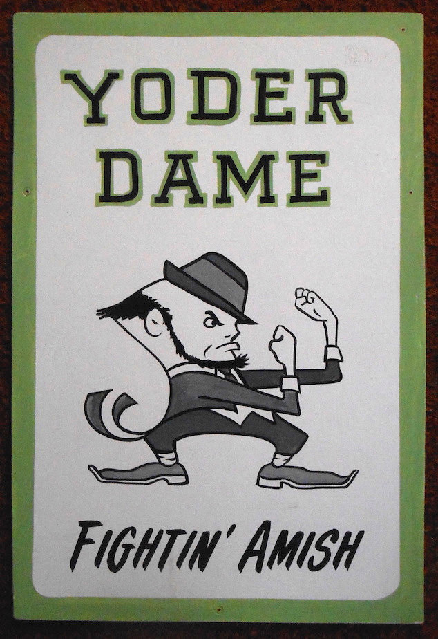 AMISH SIGN - YODER DAME - NOTRE DAME ? by George Borum