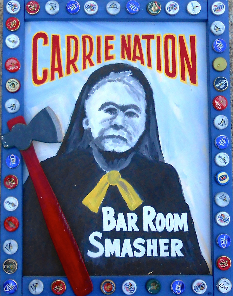 CARRIE NATION - Bar Room Smasher