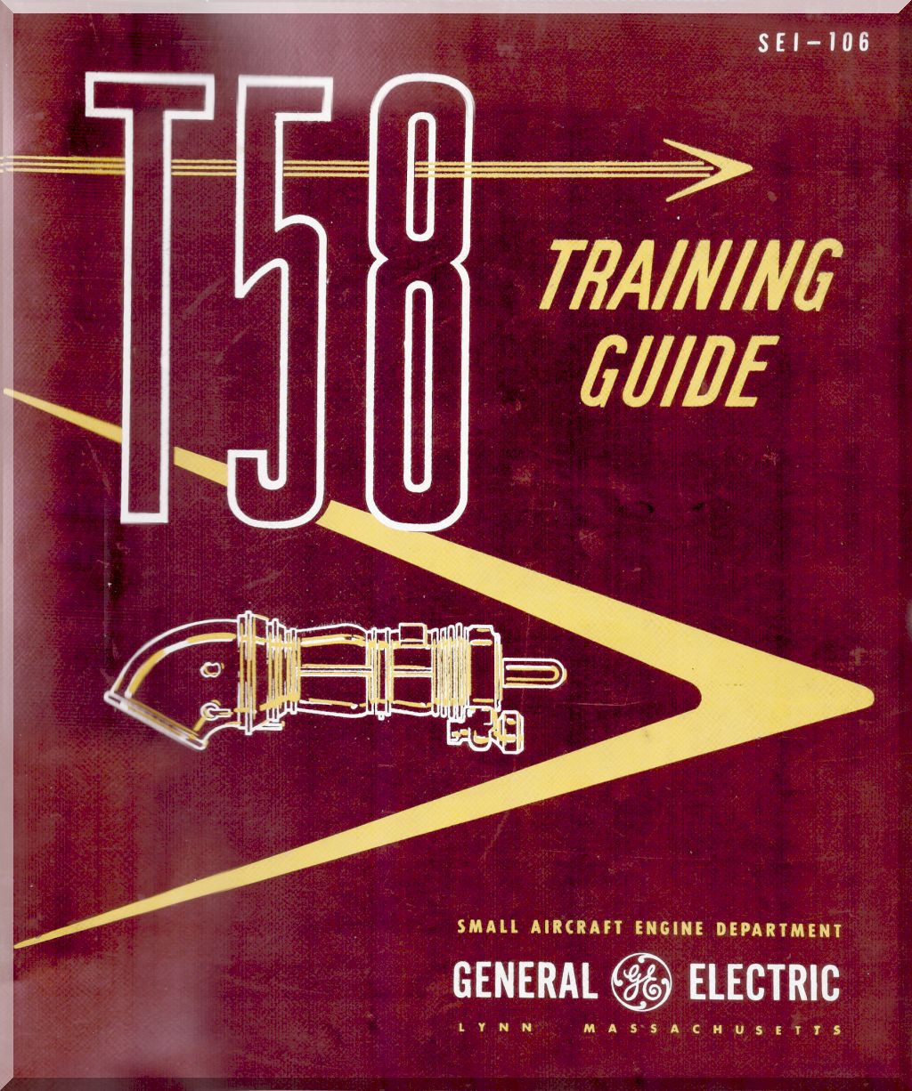 General Electric T58 - Aircraft Engines Training Guide Manual ( English Language ) - - SEI -106 ...
