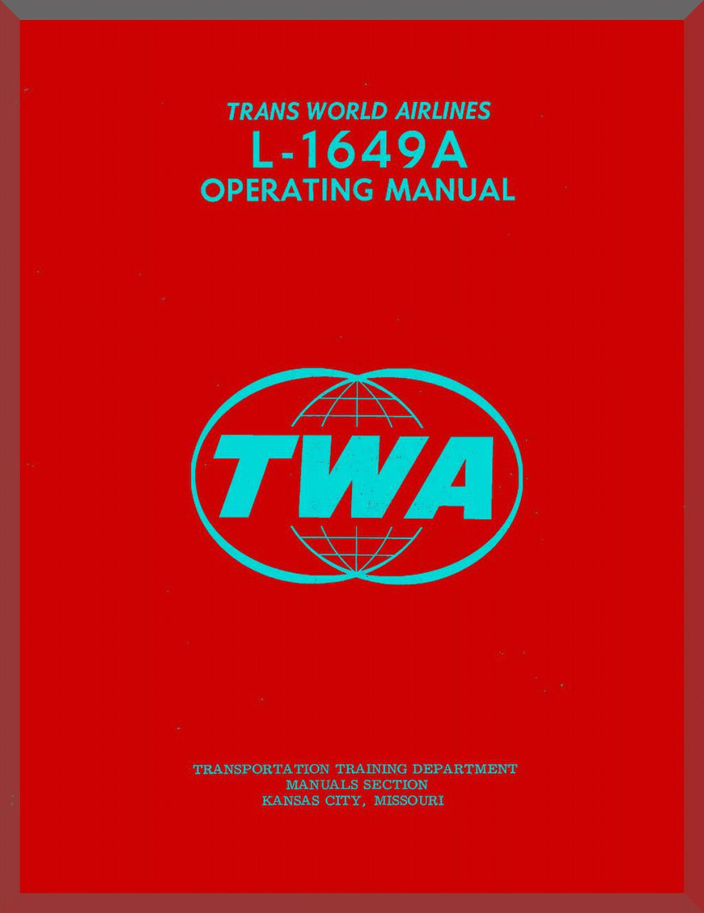 Lockheed L-1649 A Aircraft Operating Manual, Trans World Airlines ...