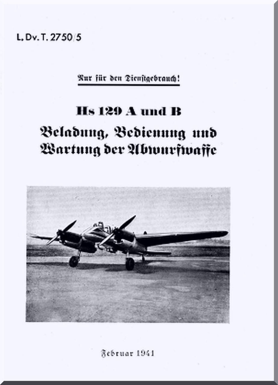 Henschel He-129 Aircraft Technical Manual L.Dv.T.2750/5, Beladung ...