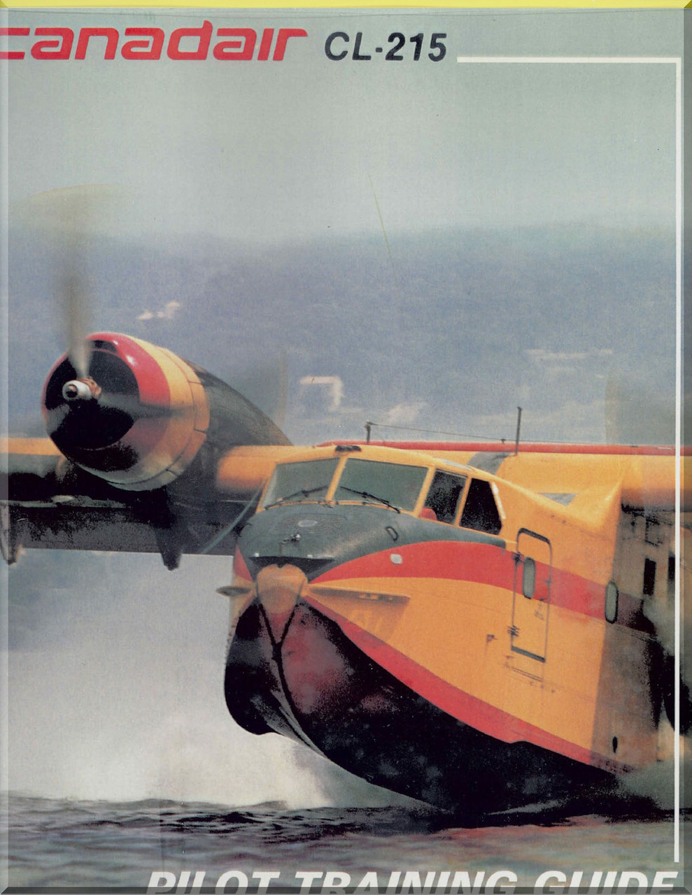 Canadair CL-215 Aircraft Airplane Pilot Training Guide Manual ...
