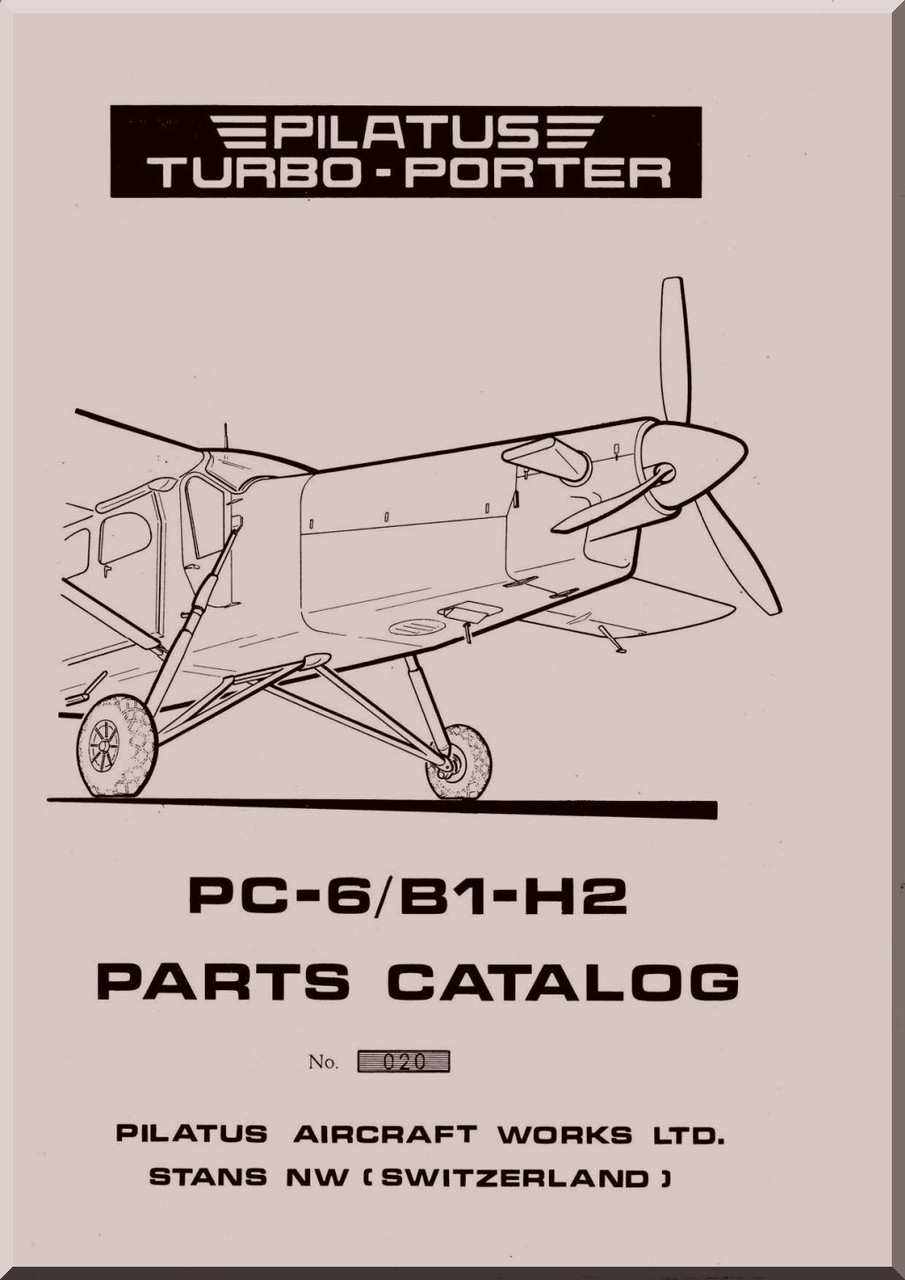 Pilatus PC-6 / B1-H2 " Turbo Porter " Aircraft Parts Catalog Manual ...