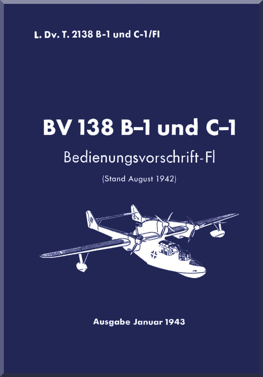 Blohm & Voss BV-138 B-1 und C-1Aircraft Operating Instructions Manual ...