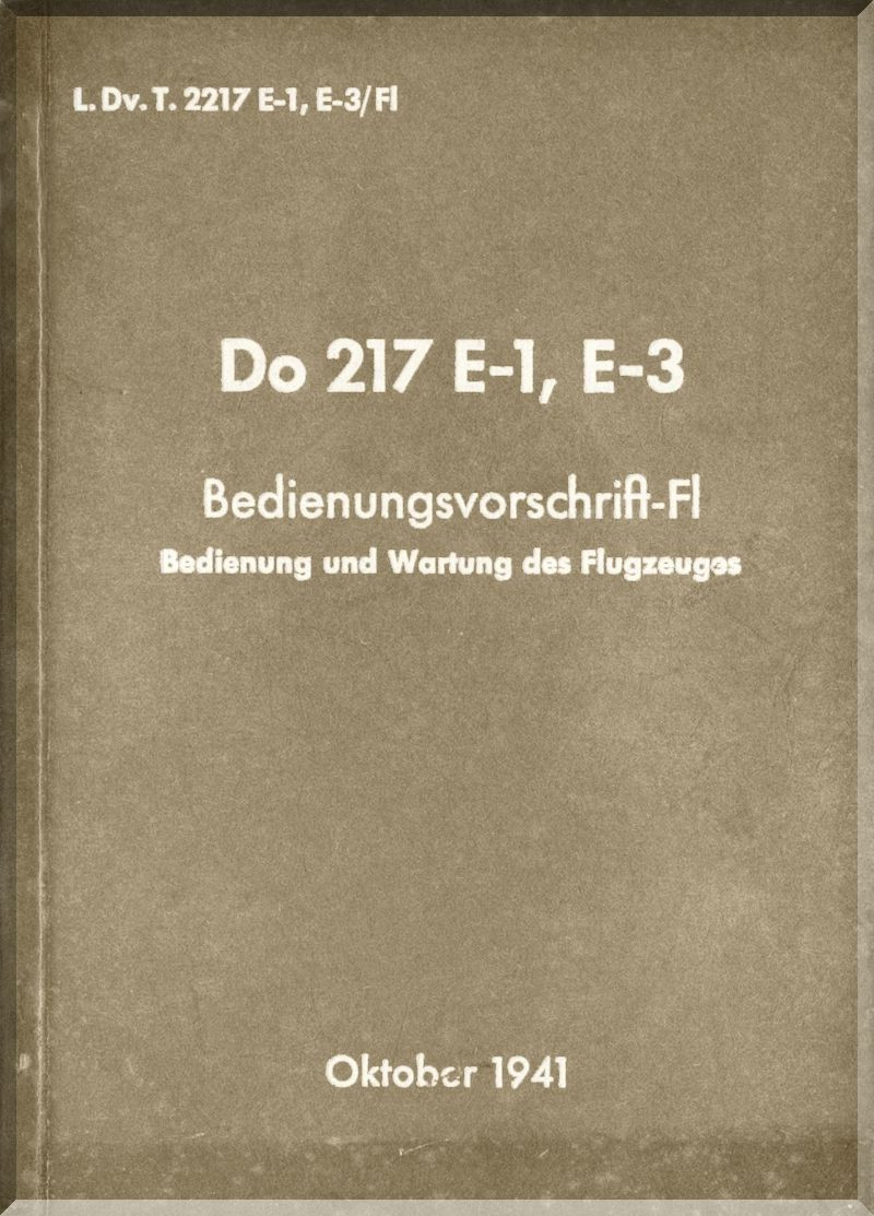 Dornier DO 217 E-1, E-3 Aircraft Operating Instructions Manual ...