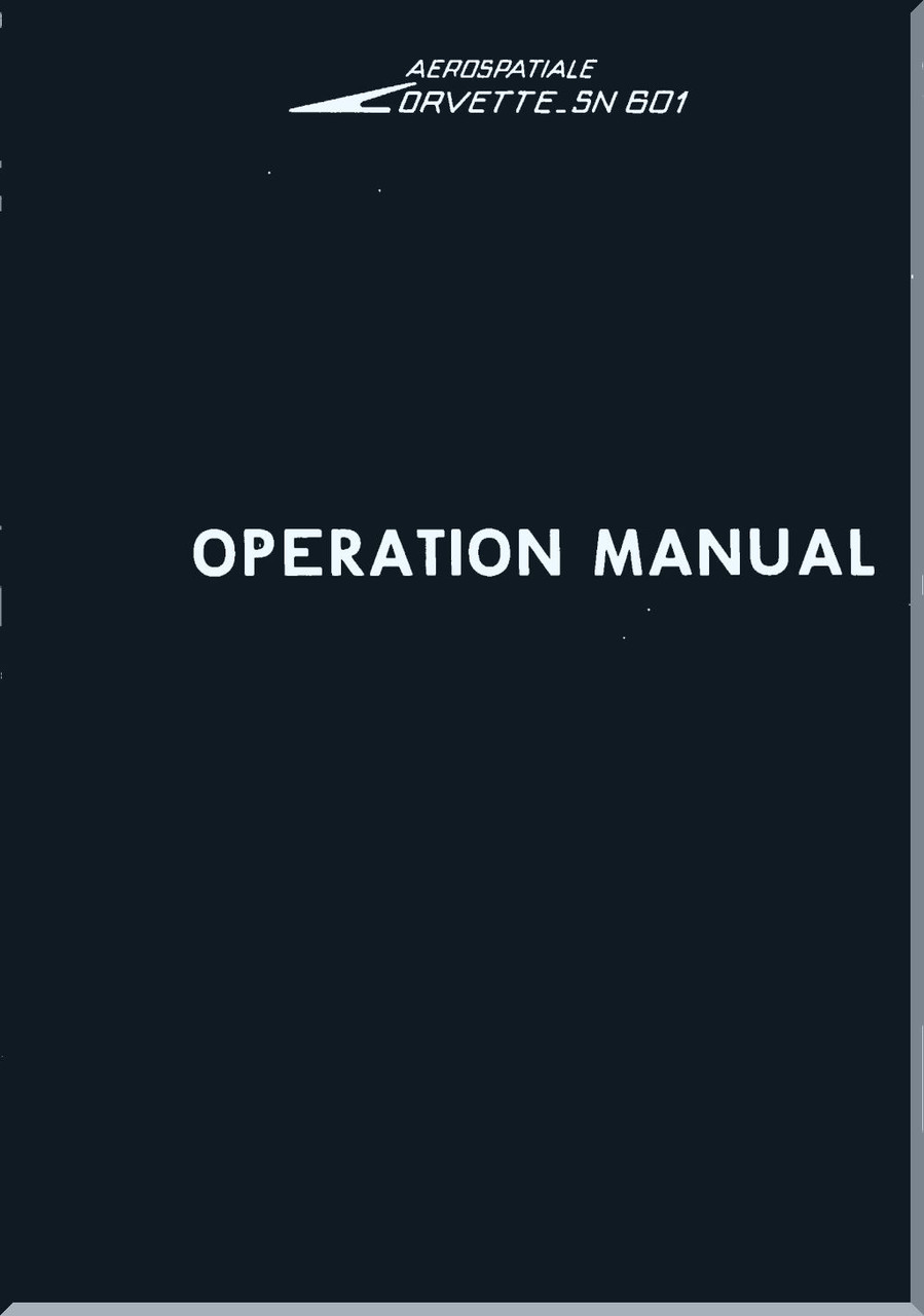 Aerospatiale / Sud Aviation SN 601 Corvette Airplane Operation Manual ...