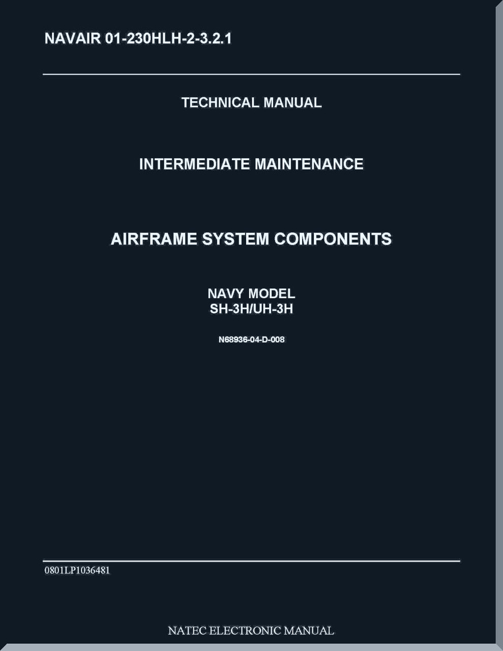 Sikorsky SH-3H, UH-3 H Helicopter Organizational Maintenance Manual - Airframe System Components ...