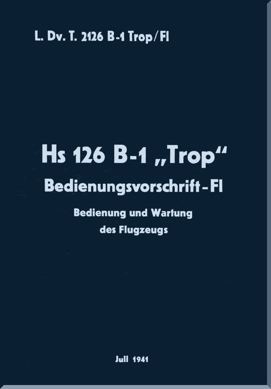 Henschel He-126 B-1 Aircraft "Trop"Operating Instruction-Fl Manual ...