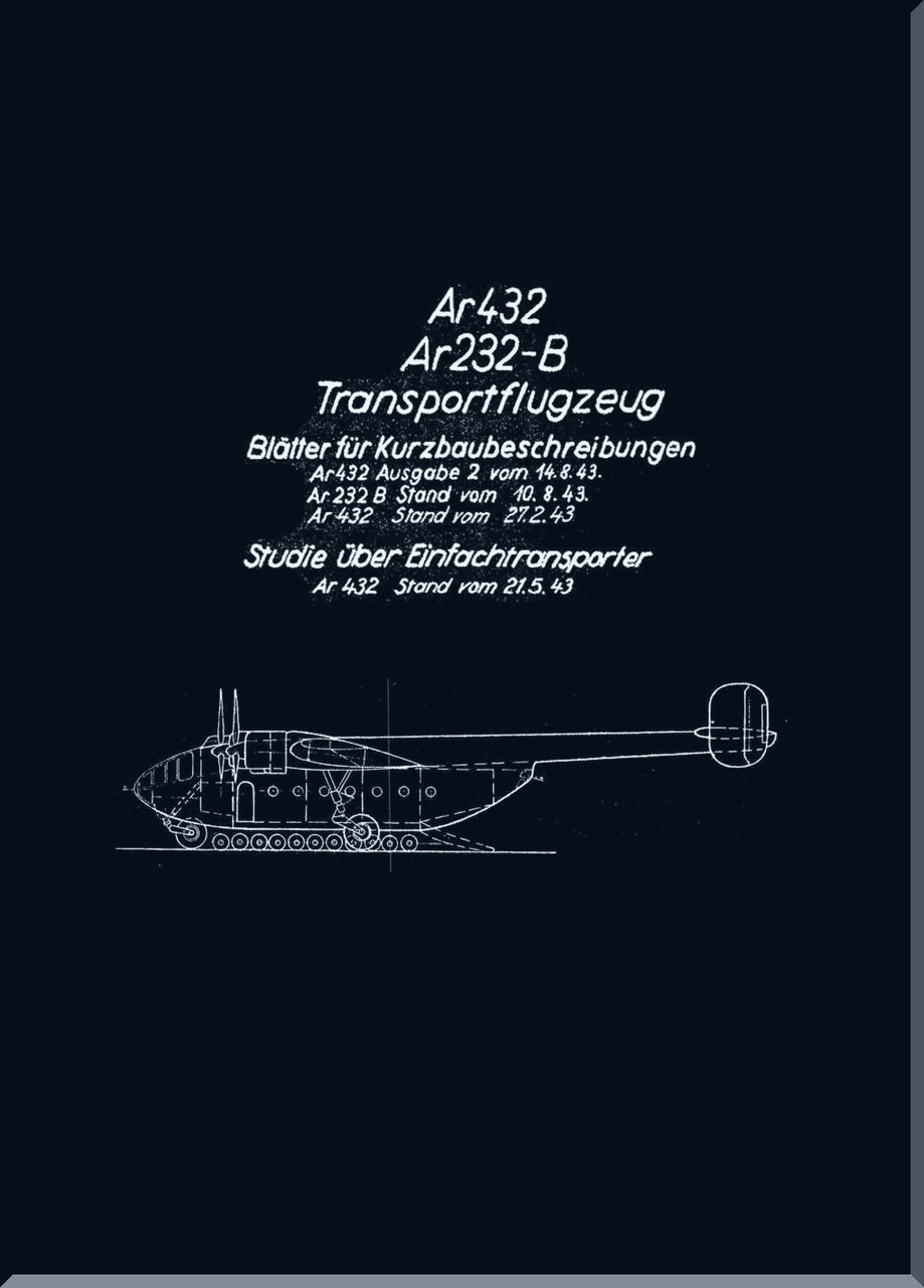 Arado Ar 232 B, Ar 432 Aircraft Short Construction Description Manual ...