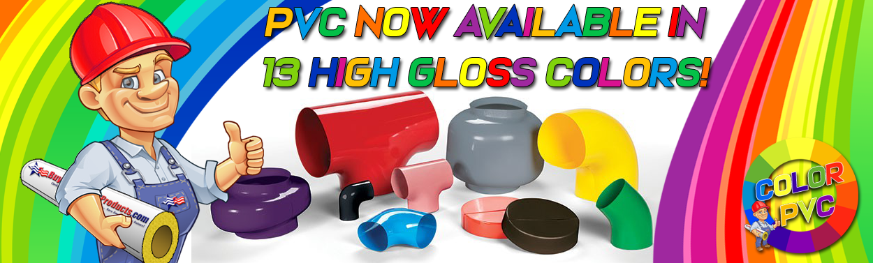 Color PVC Fittings & Jacketing Now Available in 13 High Gloss Colors ...