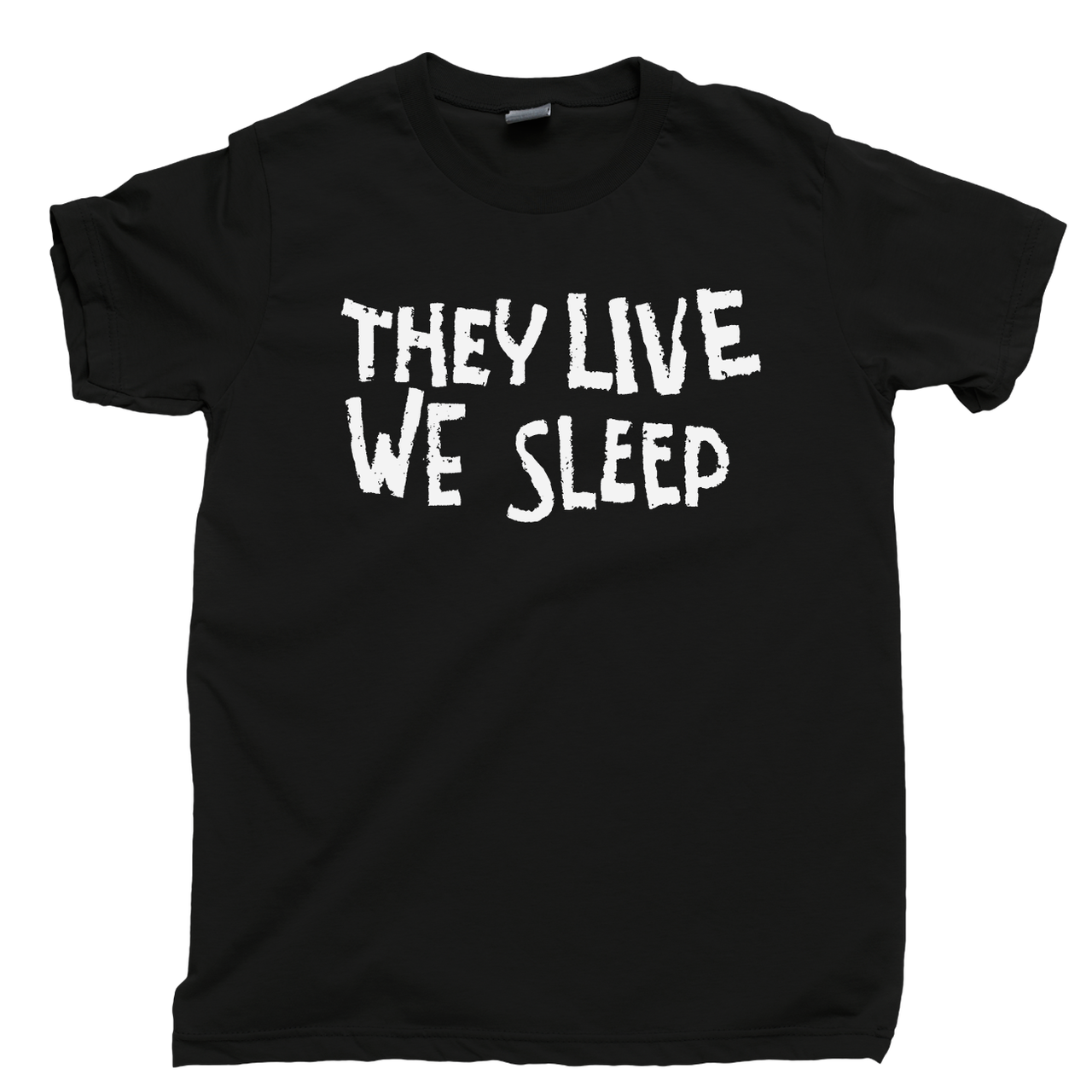 They Live We Sleep T Shirt - They Live Movie, Obey, Rowdy Roddy Piper ...