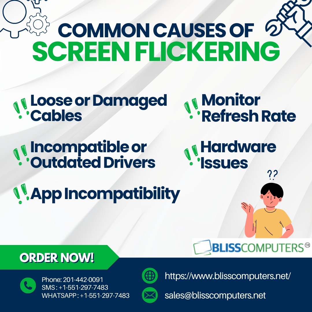 COMMON CAUSES OF SCREEN FLICKERING (#1558) - Bliss Computers COMMON CAUSES OF SCREEN FLICKERING (#1558) - Bliss Computers