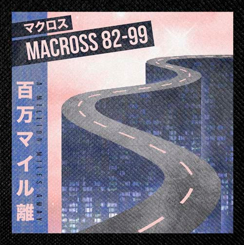 Macross 82-99 - A Million Miles Away 4x4" Color Patch