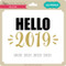 Hello 2019 - Lori Whitlock's SVG Shop