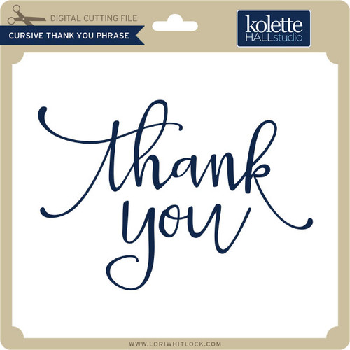 Cursive Thank You Phrase - Lori Whitlock's SVG Shop