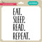 Eat Sleep Read Repeat - Lori Whitlock's SVG Shop