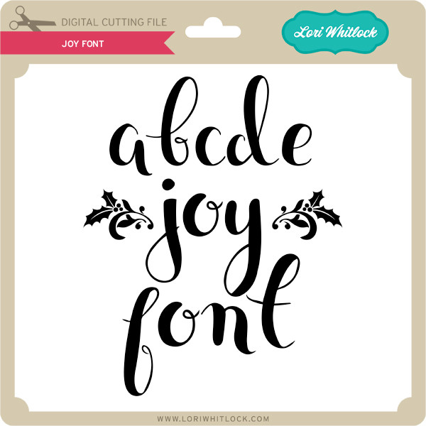 Joy Font - Lori Whitlock's SVG Shop