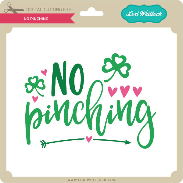 No Pinching - Lori Whitlock's SVG Shop